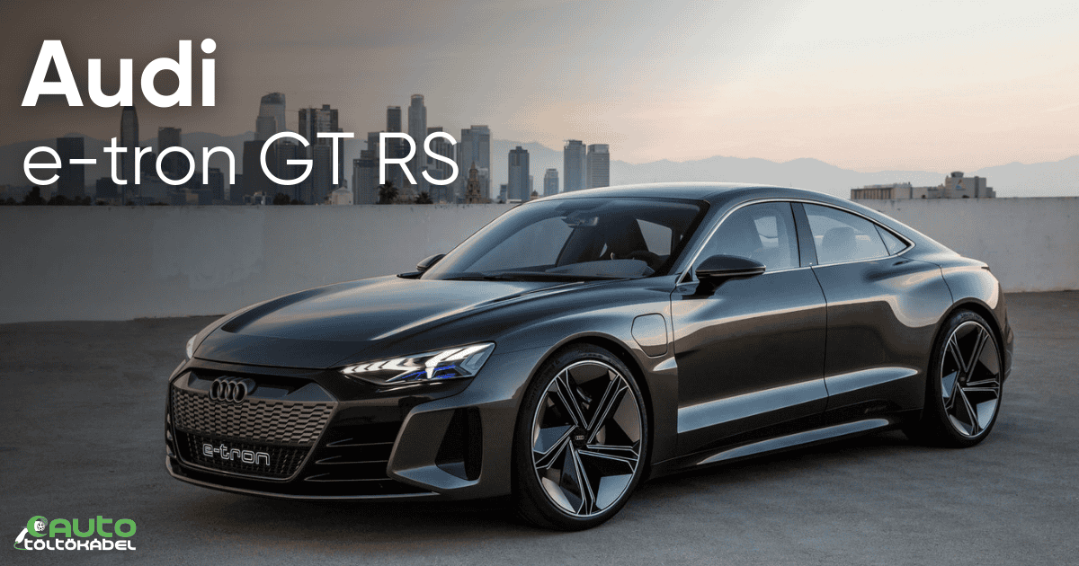Az Audi e-tron GT RS: mit tudhat egy ilyen sportautó? | EautóTöltőkábel.hu